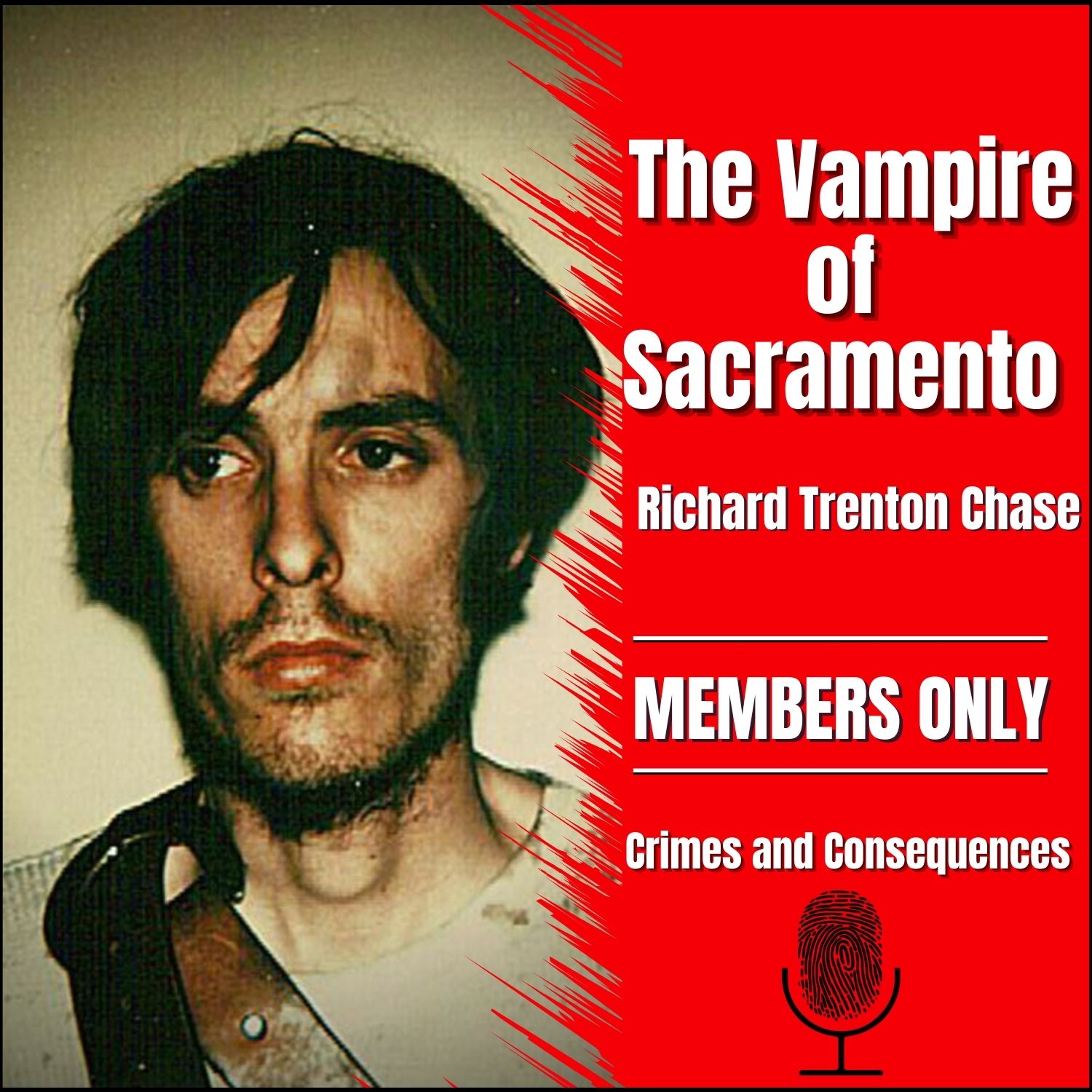 Richard Chase-The Vampire of Sacramento Crimes and Consequences Podcast