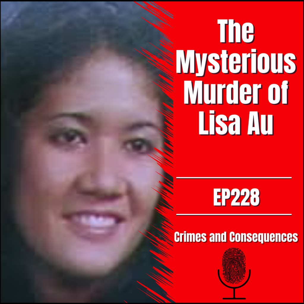 Crimes & Consequences – The Mysterious Murder of Lisa Au